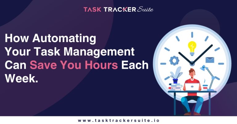 How Automating Your Task Management Can Save You Hours