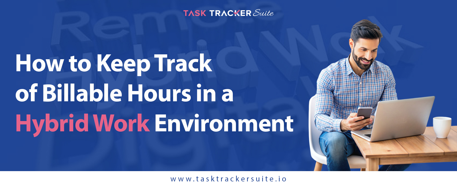 How to Keep Track of Billable Hours in a Hybrid Work Environment